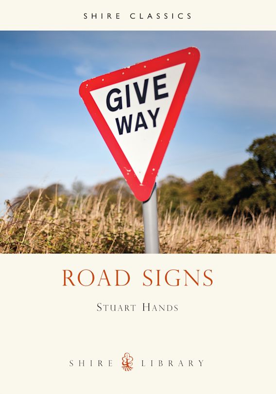 Road Signs: : Shire Library Stuart Hands Shire Publications
