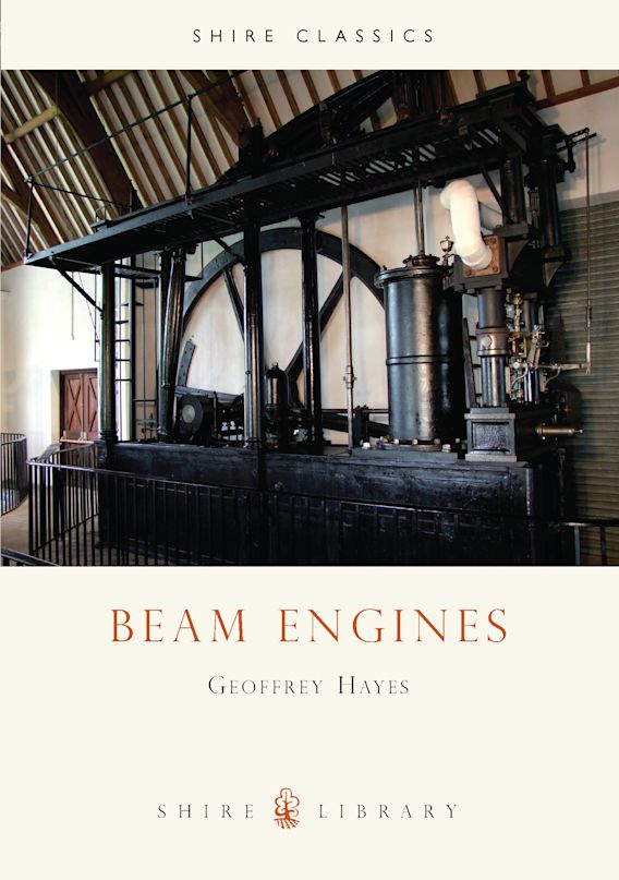 Beam Engines: : Shire Library Geoff Hayes Shire Publications