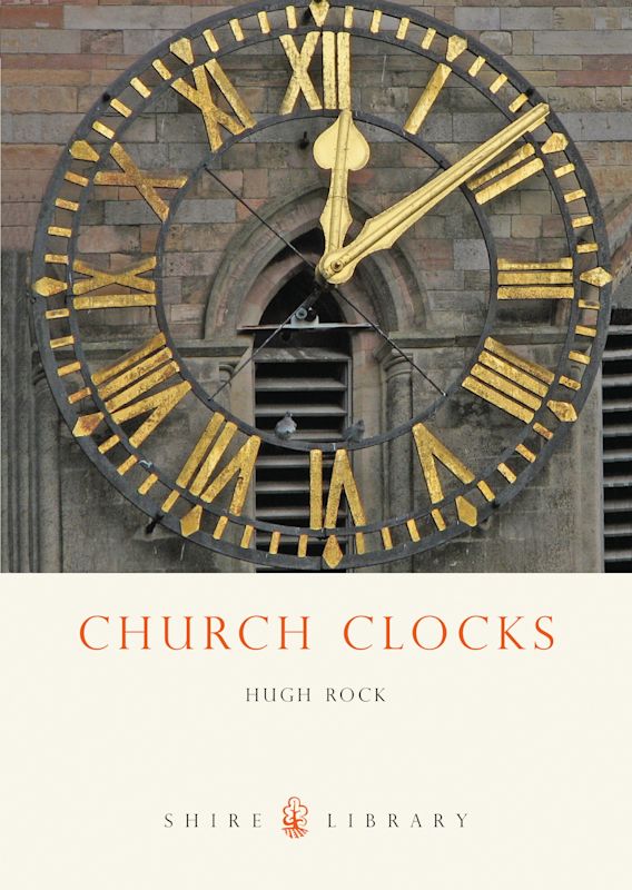Church Clocks: : Shire Library Hugh Rock Shire Publications