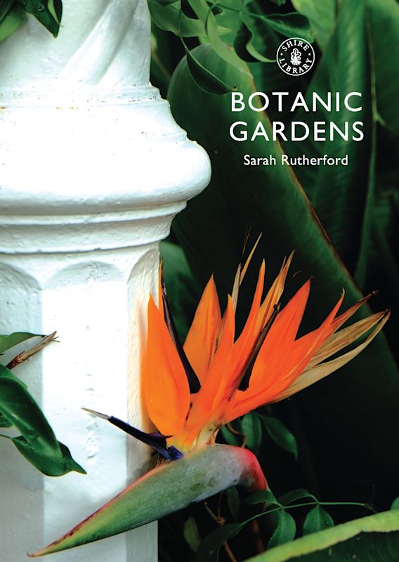 Botanic Gardens: : Shire Library Sarah Rutherford Shire Publications