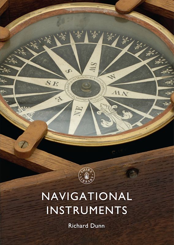 Navigational Instruments: : Shire Library Richard Dunn Shire Publications