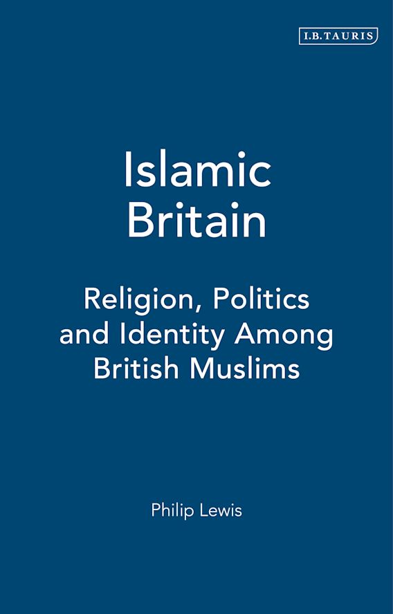 Islamic Britain: Religion, Politics and Identity Among British Muslims ...