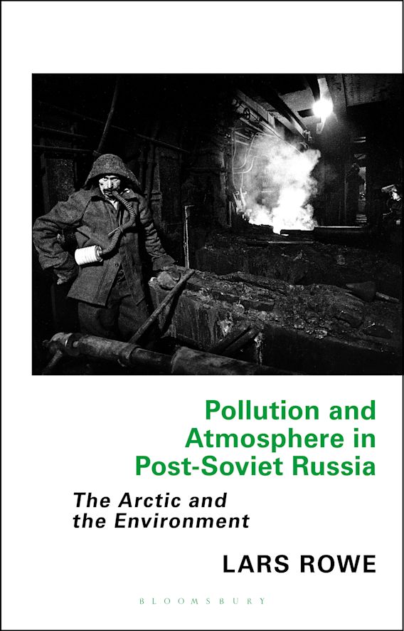 Pollution and Atmosphere in Post-Soviet Russia: The Arctic and the ...