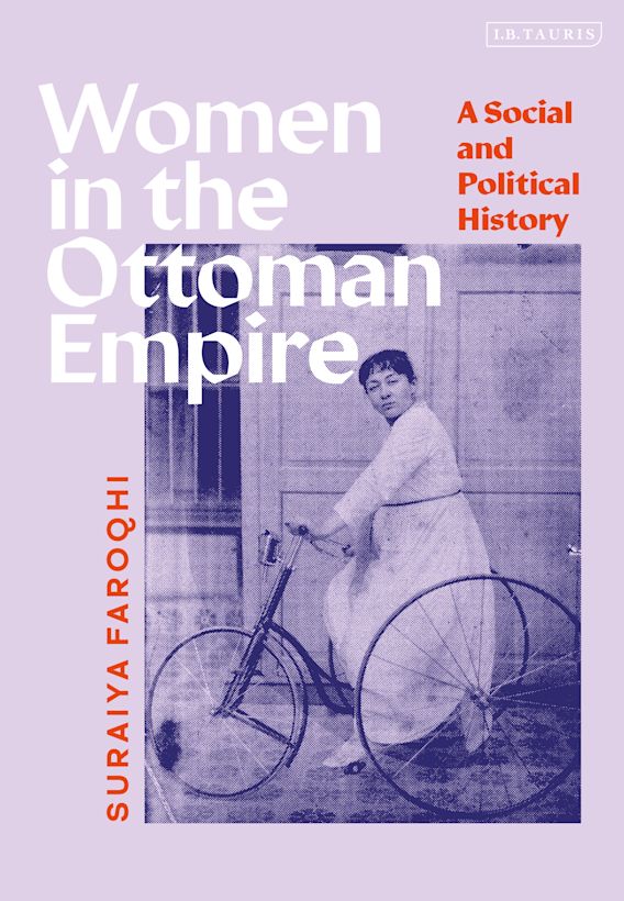 Women in the Ottoman Empire: A Social and Political History: Suraiya ...