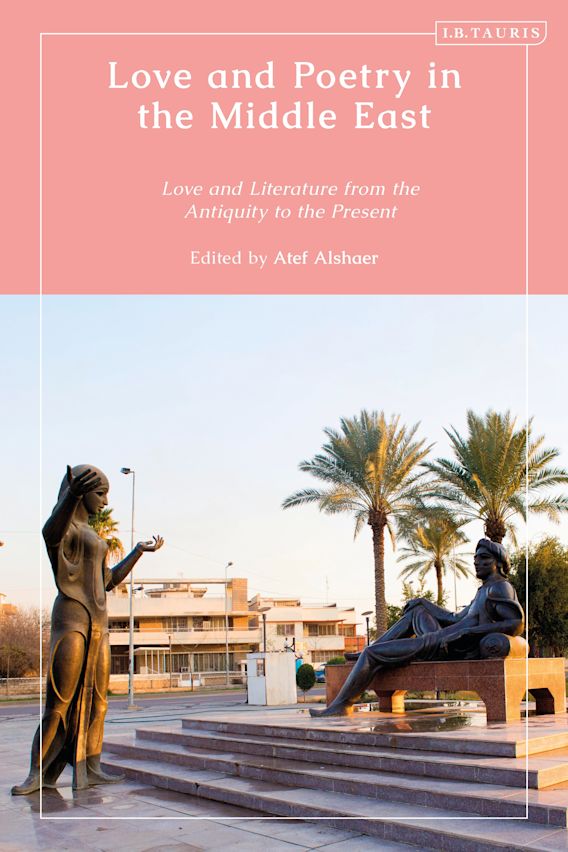 Love and Poetry in the Middle East: Love and Literature from Antiquity ...