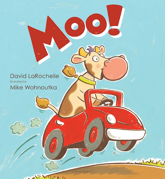 Moo!: : David LaRochelle: Bloomsbury USA Childrens