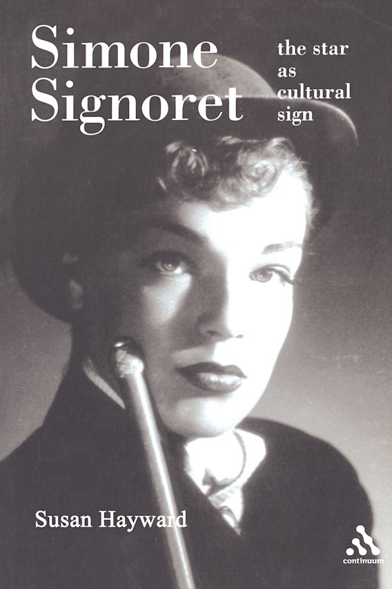Simone Signoret: The Star as Cultural Sign: Susan Hayward: Continuum