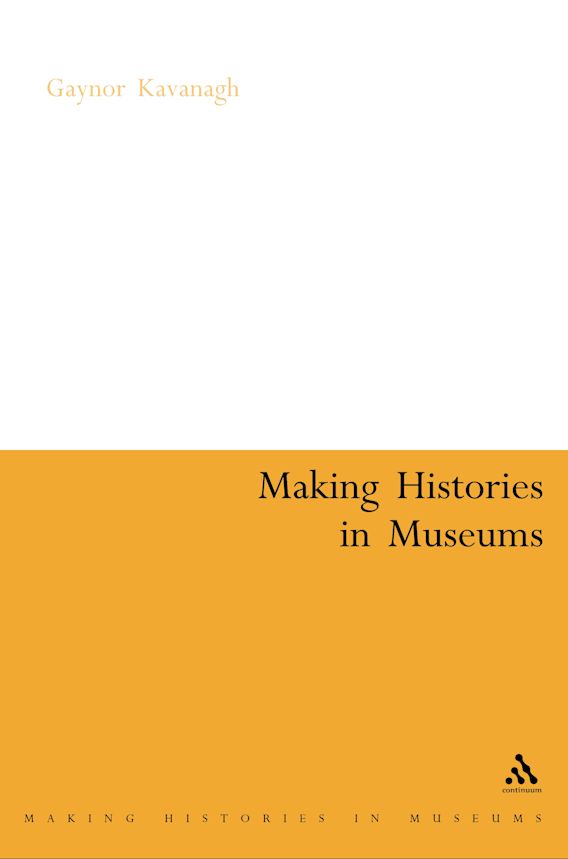 Making Histories in Museums: : Making Histories in Museums Gaynor ...