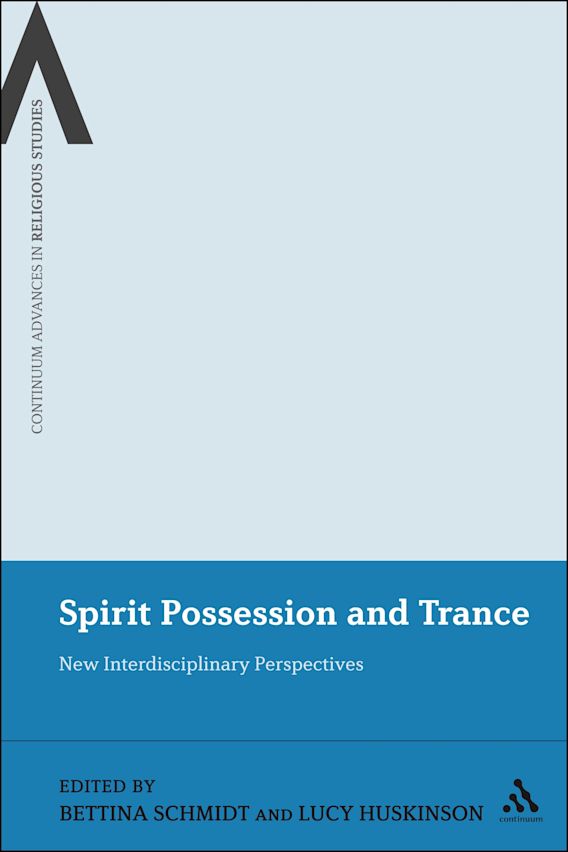 Spirit Possession and Trance: New Interdisciplinary Perspectives ...