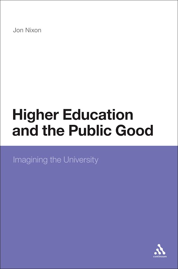 Higher Education and the Public Good: Imagining the University: Jon ...