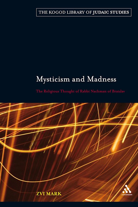 Mysticism and Madness: The Religious Thought of Rabbi Nachman of ...