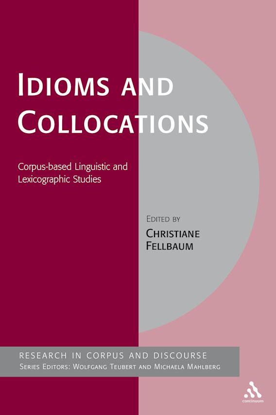 Idioms and Collocations: Corpus-based Linguistic and Lexicographic ...
