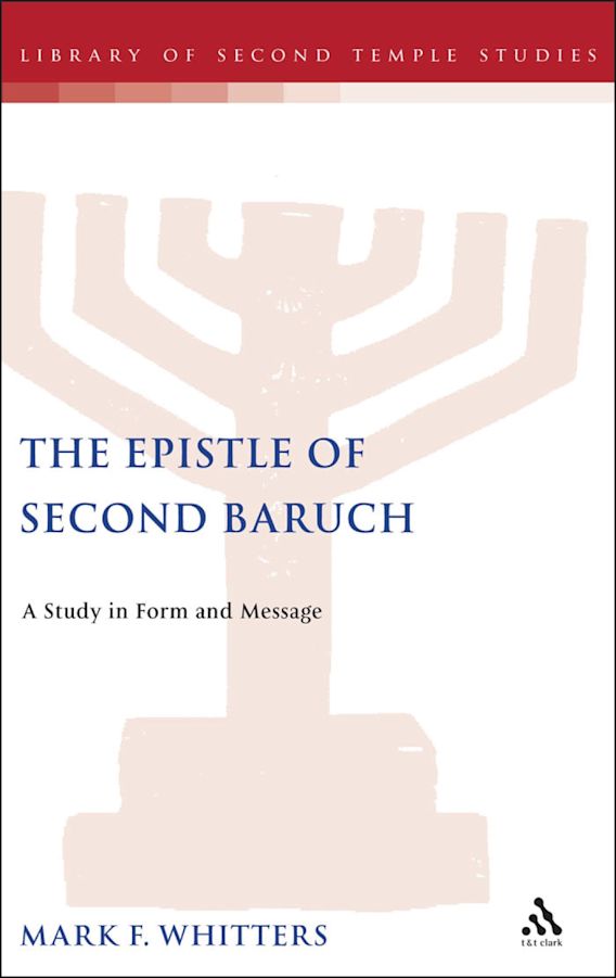 The Epistle of Second Baruch: A Study in Form and Message: The Library ...