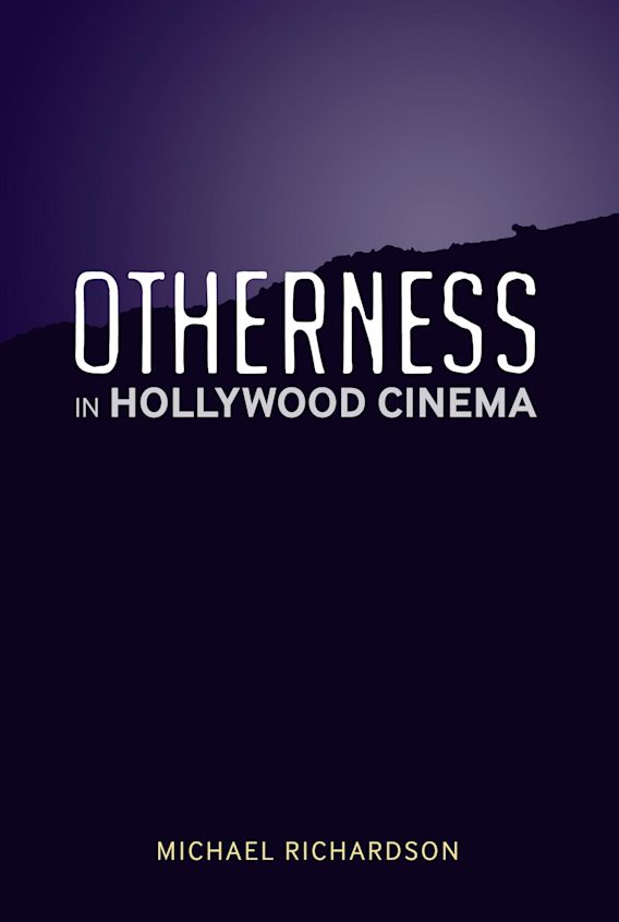 Otherness in Hollywood Cinema: : Michael Richardson: Continuum