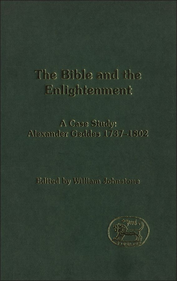 The Bible and the Enlightenment: A Case Study: Alexander Geddes 1737 ...