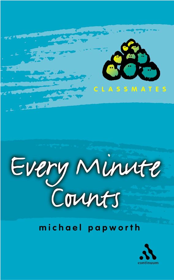Every Minute Counts: : Classmates Michael Papworth Continuum