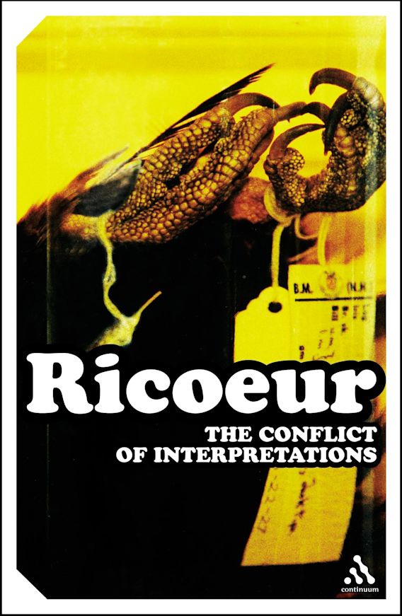 The Conflict of Interpretations: : Continuum Impacts Paul Ricoeur Continuum