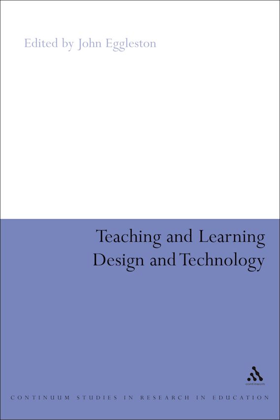 Teaching and Learning Design and Technology: A Guide to Recent Research ...