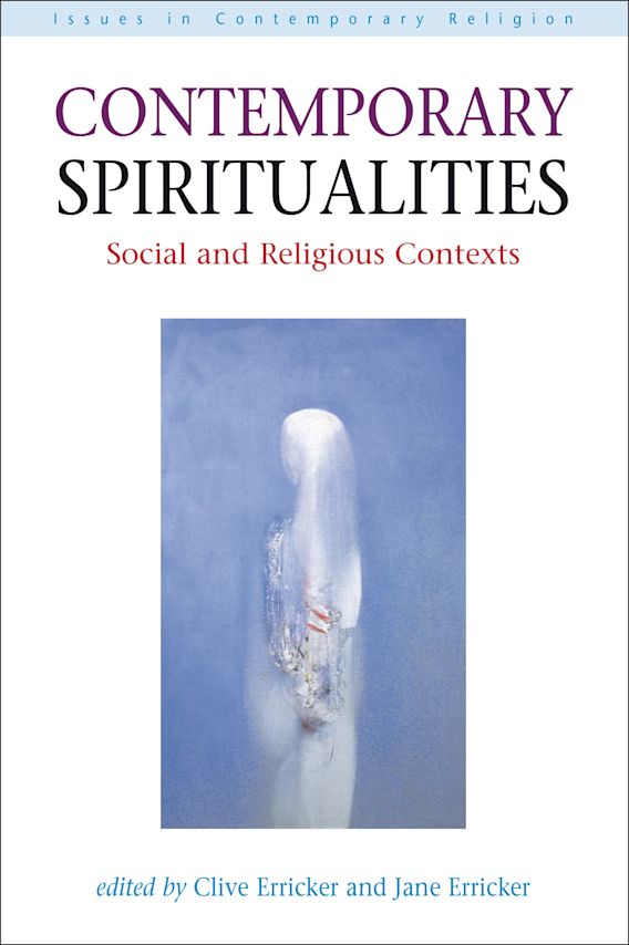Contemporary Spiritualities: Social and Religious Contexts: Issues in ...