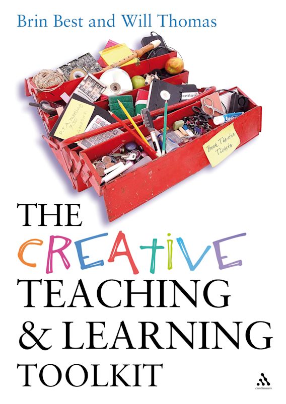 The Creative Teaching and Learning Toolkit: : Practical Teaching Guides ...