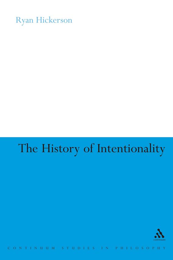 The History of Intentionality: : Continuum Studies in Philosophy Ryan ...