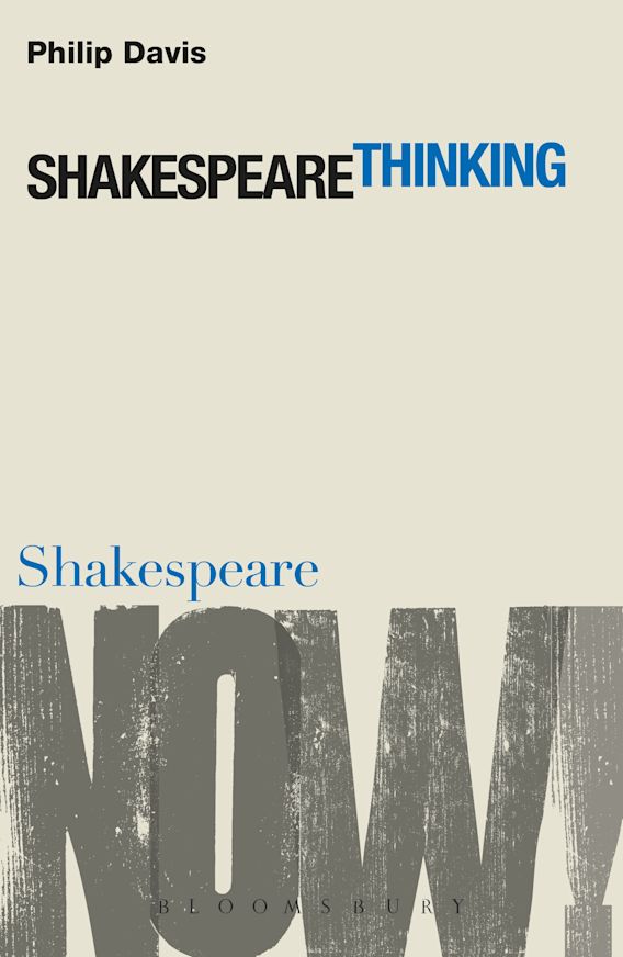 Shakespeare Thinking: : Shakespeare Now! Philip Davis Continuum