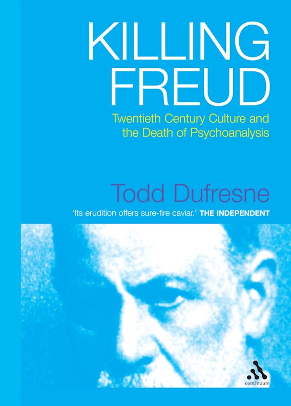 Killing Freud: Twentieth Century Culture and the Death of ...