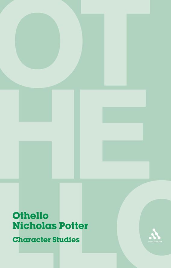 Othello: Character Studies: Character Studies Nicholas Potter Continuum