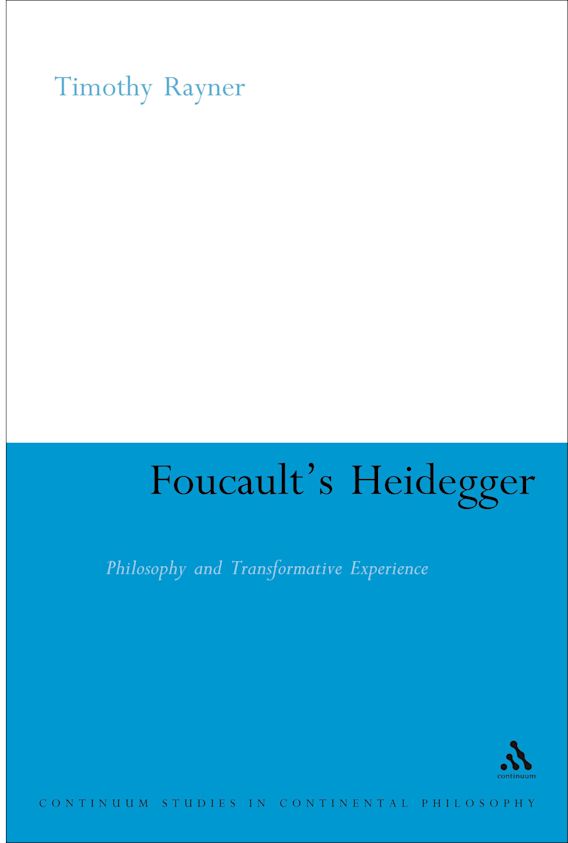 Foucault's Heidegger: Philosophy and Transformative Experience ...