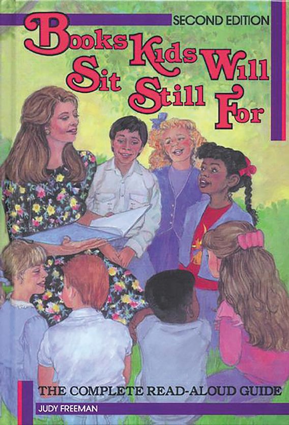 Books Kids Will Sit Still For: A Read-Aloud Guide: Judy Freeman ...