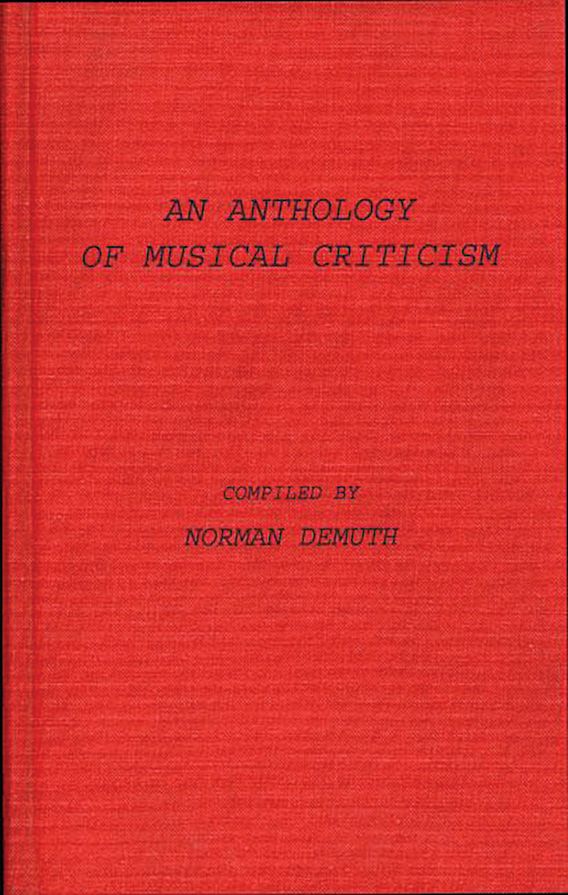 An Anthology of Musical Criticism: : Praeger