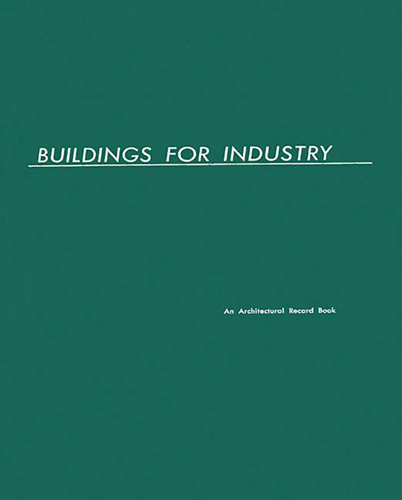 Buildings for Industry: An Architectural Record Book: Praeger