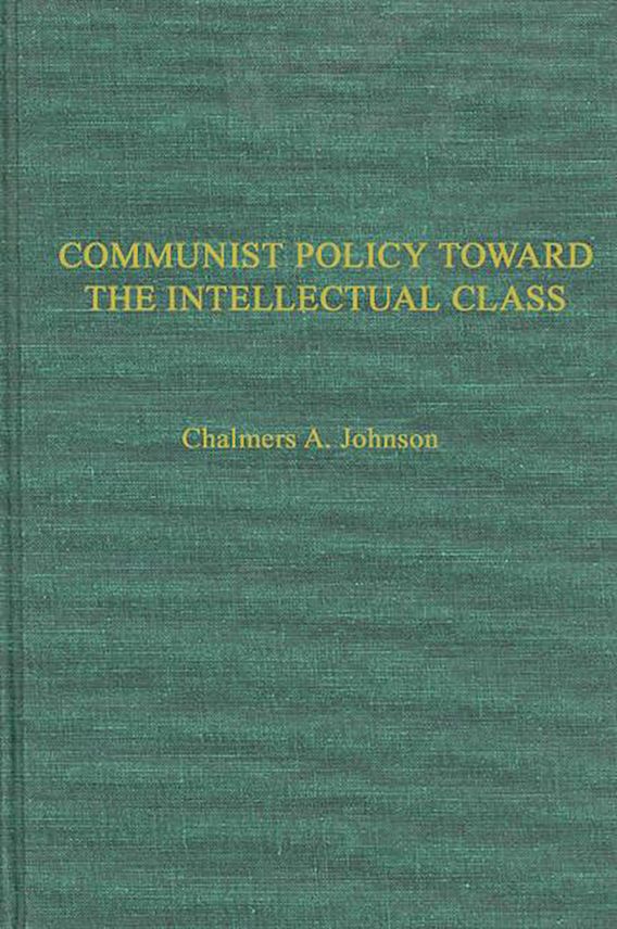 Communist Policies toward the Intellectual Class: Freedom of Thought ...