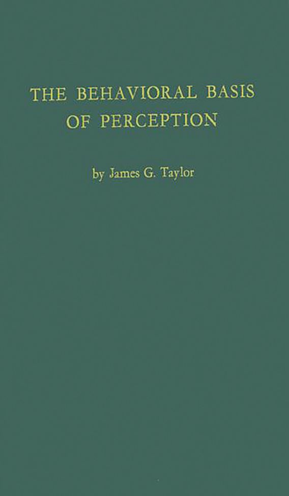 The Behavioral Basis of Perception: : Praeger