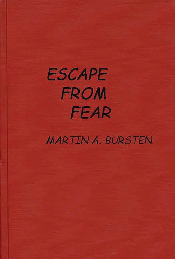 Escape from Fear: : Martin Bursten: Praeger