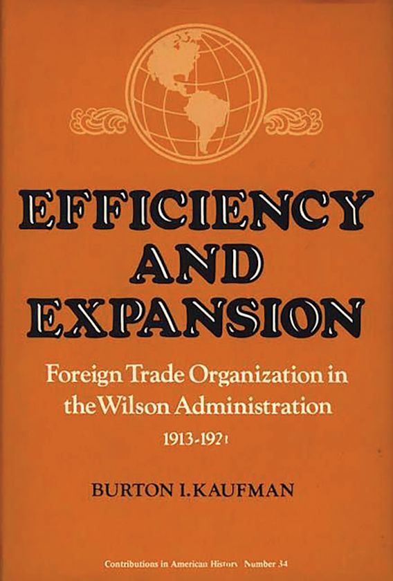Efficiency and Expansion: Foreign Trade Organization in the Wilson ...