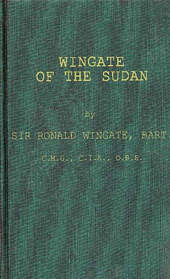 Wingate of the Sudan: The Life and Times of General Sir Reginald ...