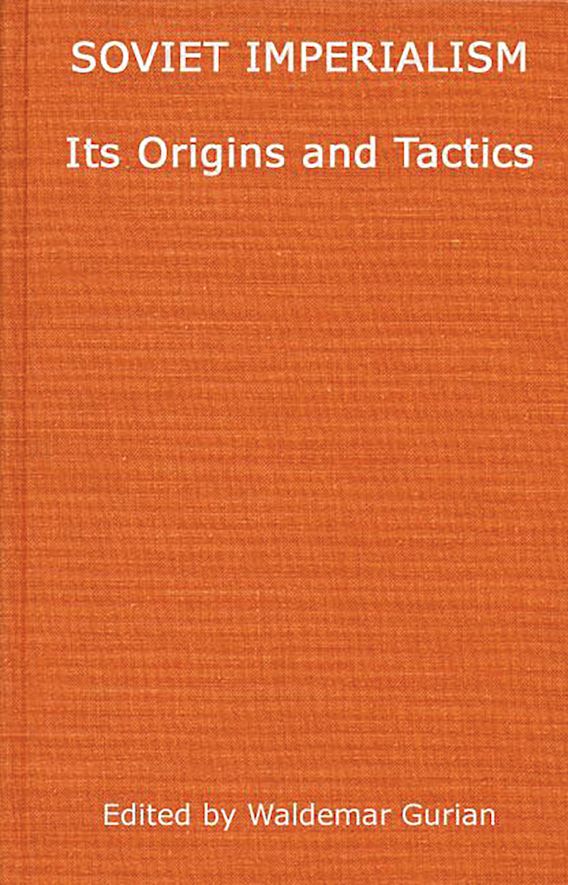 Soviet Imperialism: Its Origins and Tactics: A Symposium: Praeger