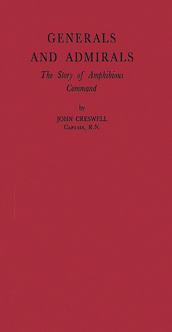 Generals and Admirals: The Story of Amphibious Command: Praeger