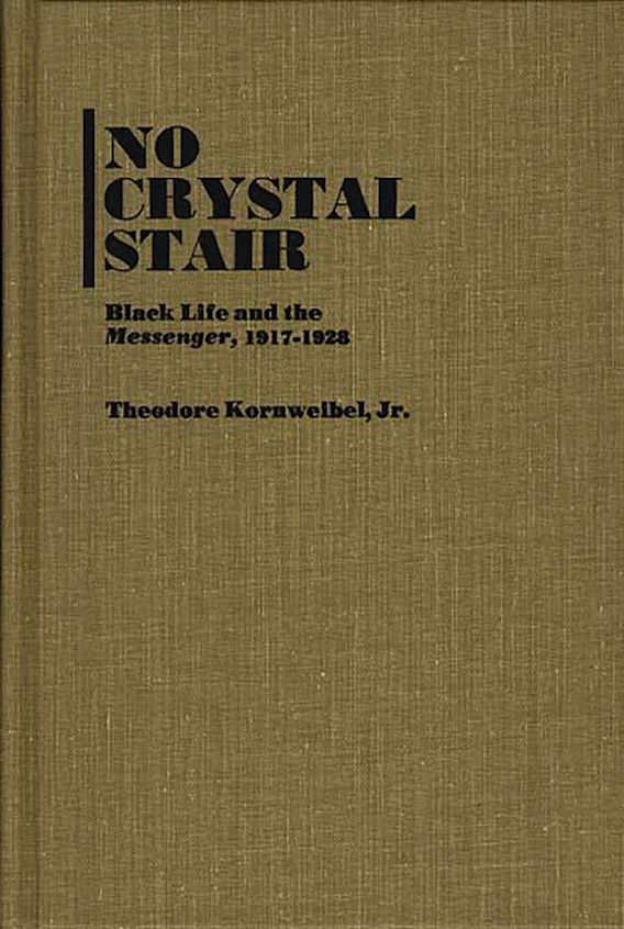 No Crystal Stair: Black Life and the Messenger, 1917-1928 ...