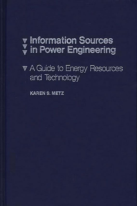 Information Sources in Power Engineering: A Guide to Energy Resources ...