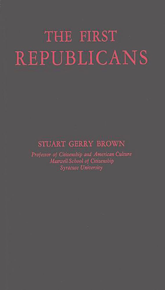 The First Republicans: Political Philosophy and Public Policy in the ...