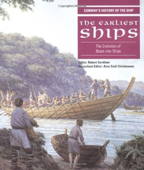 The Earliest Ships: The Evolution of Boats Into Ships: Robert Gardiner ...