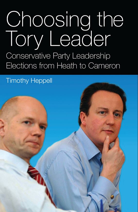 Choosing the Tory Leader: Conservative Party Leadership Elections from ...