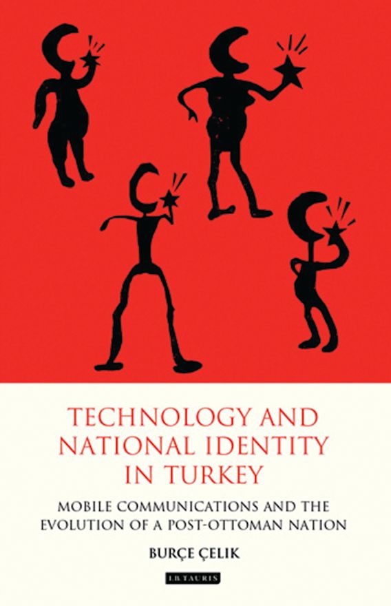 Technology and National Identity in Turkey: Mobile Communications and ...