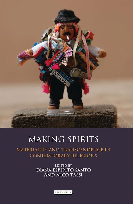 Making Spirits: Materiality and Transcendence in Contemporary Religions ...