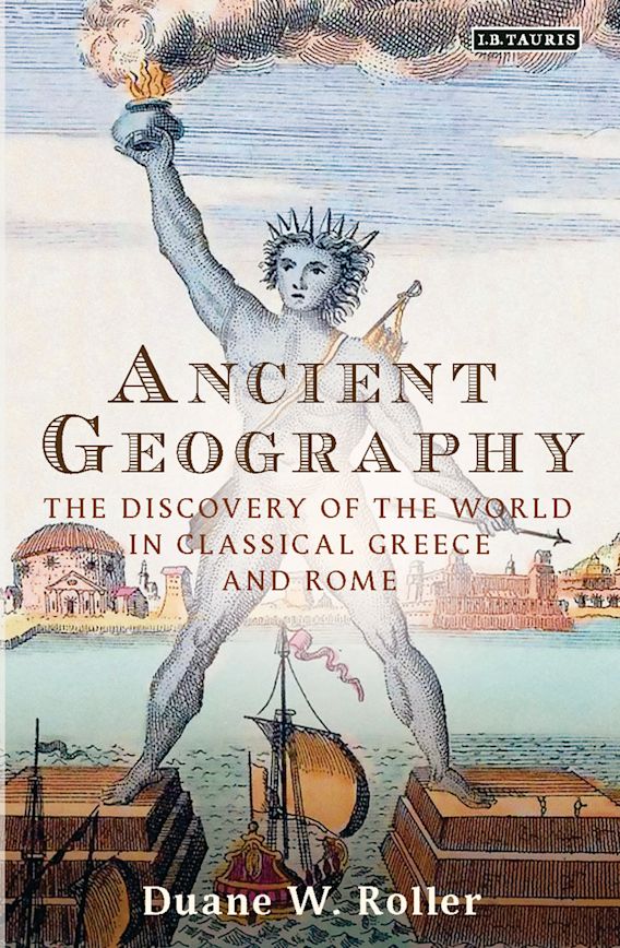 Ancient Geography: The Discovery of the World in Classical Greece and ...