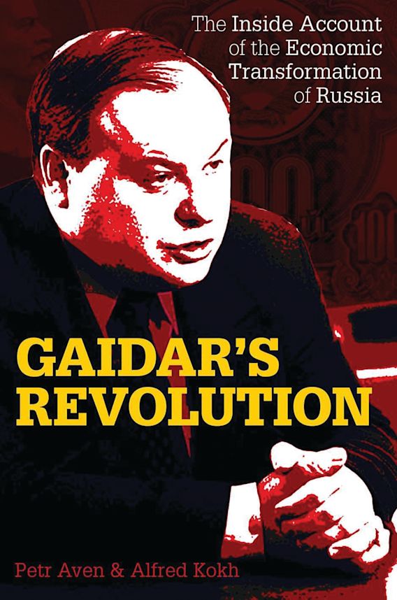 Gaidar’s Revolution: The Inside Account of the Economic Transformation ...