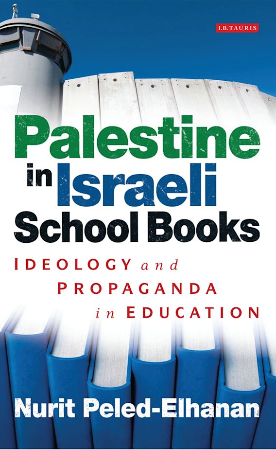 Palestine in Israeli School Books: Ideology and Propaganda in Education ...