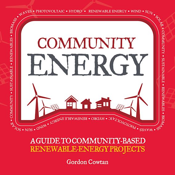 Community Energy: A guide to community-based renewable-energy projects ...